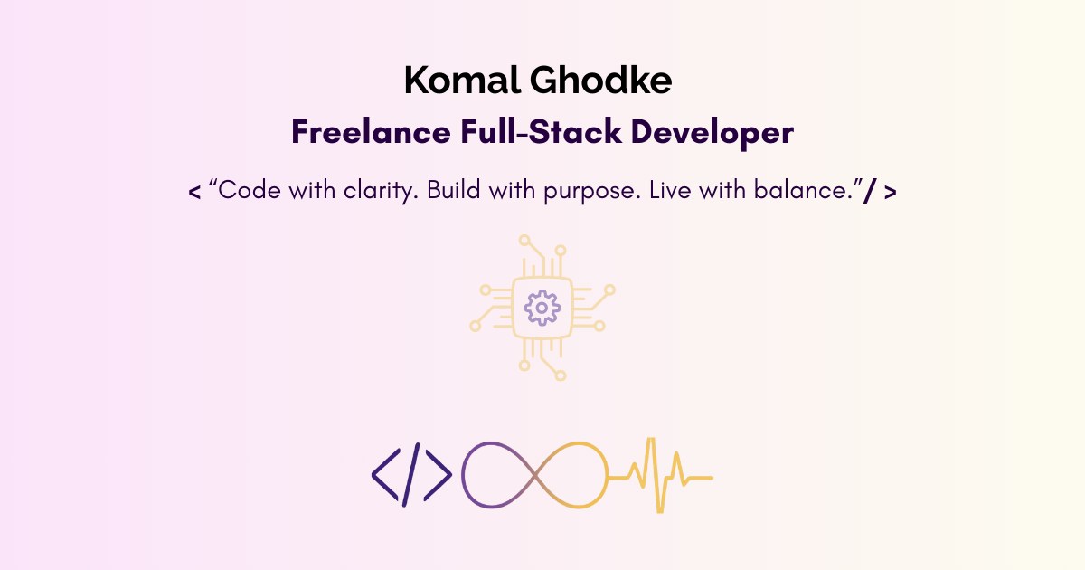 Komal Ghodke | Full-Stack Developer & Wellness Entrepreneur
